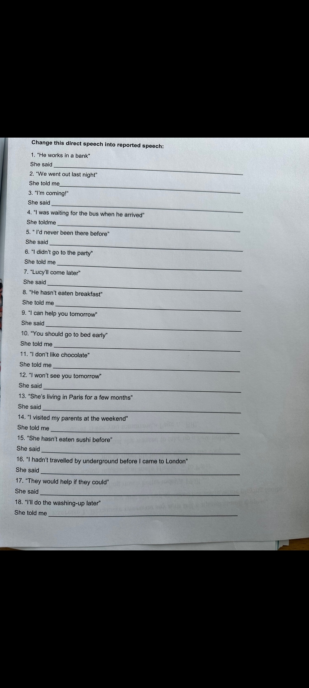 Change this direct speech into reported speech: 1. "He works in a bank ...