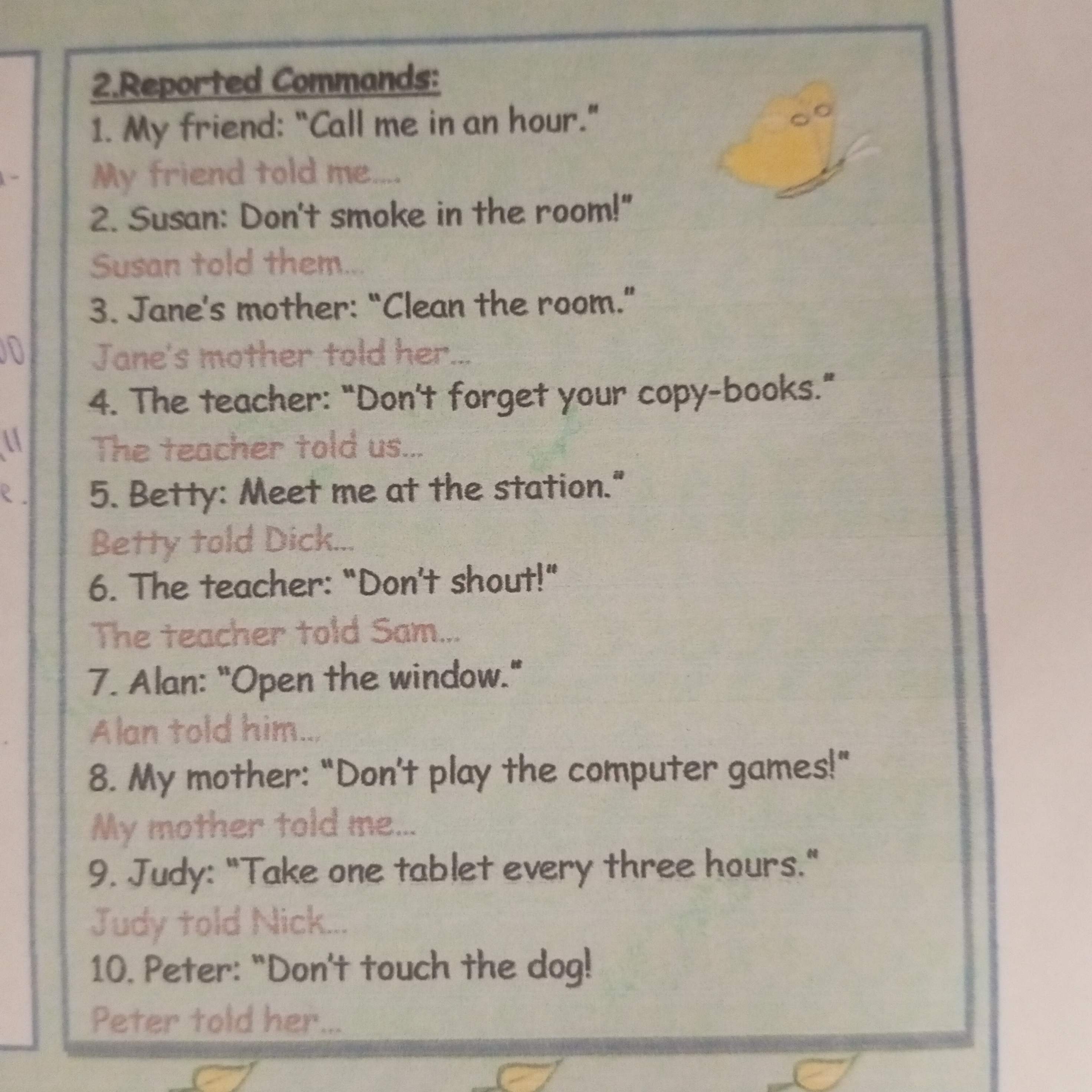 9. Judy: "Take one tablet every three hours." Judy told Nick...