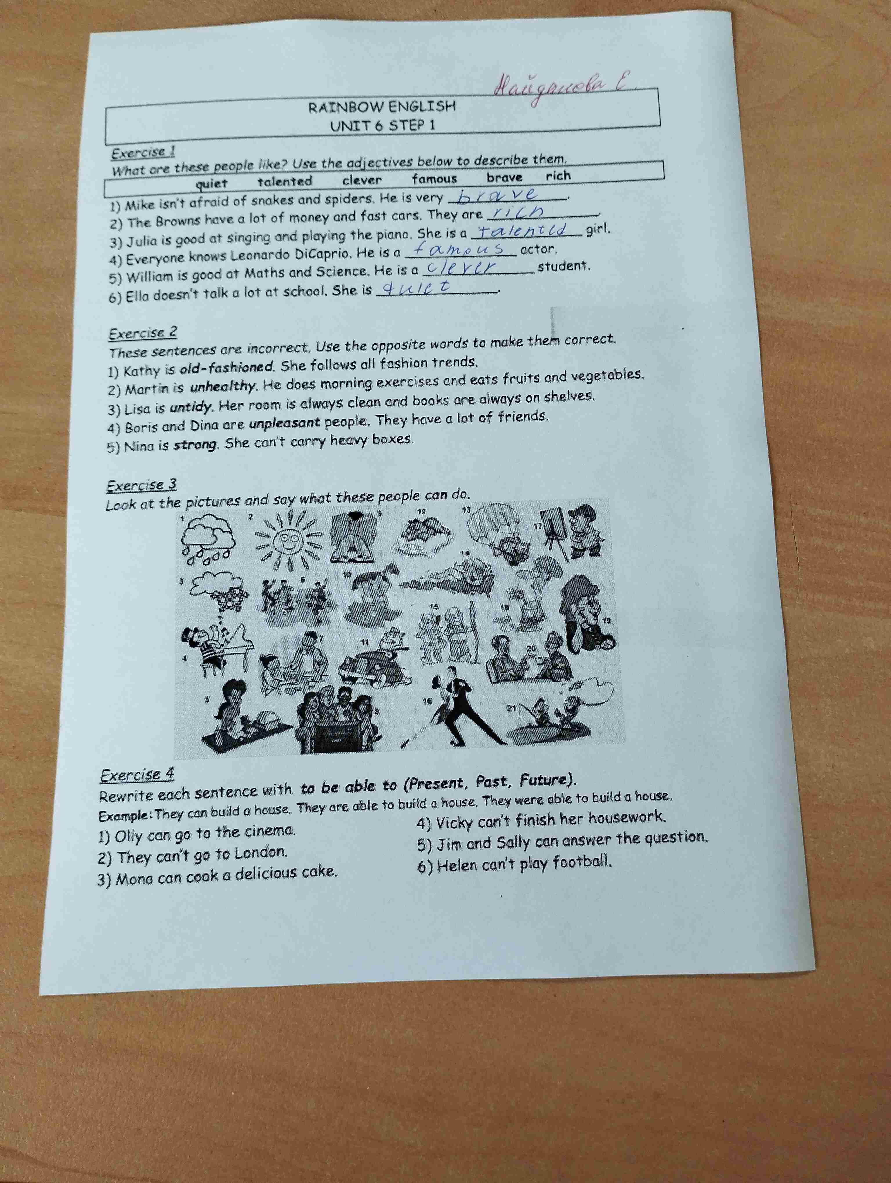 Exercise 2. These sentences are incorrect. Use the opposite words to make them correct. 5) Nina ...