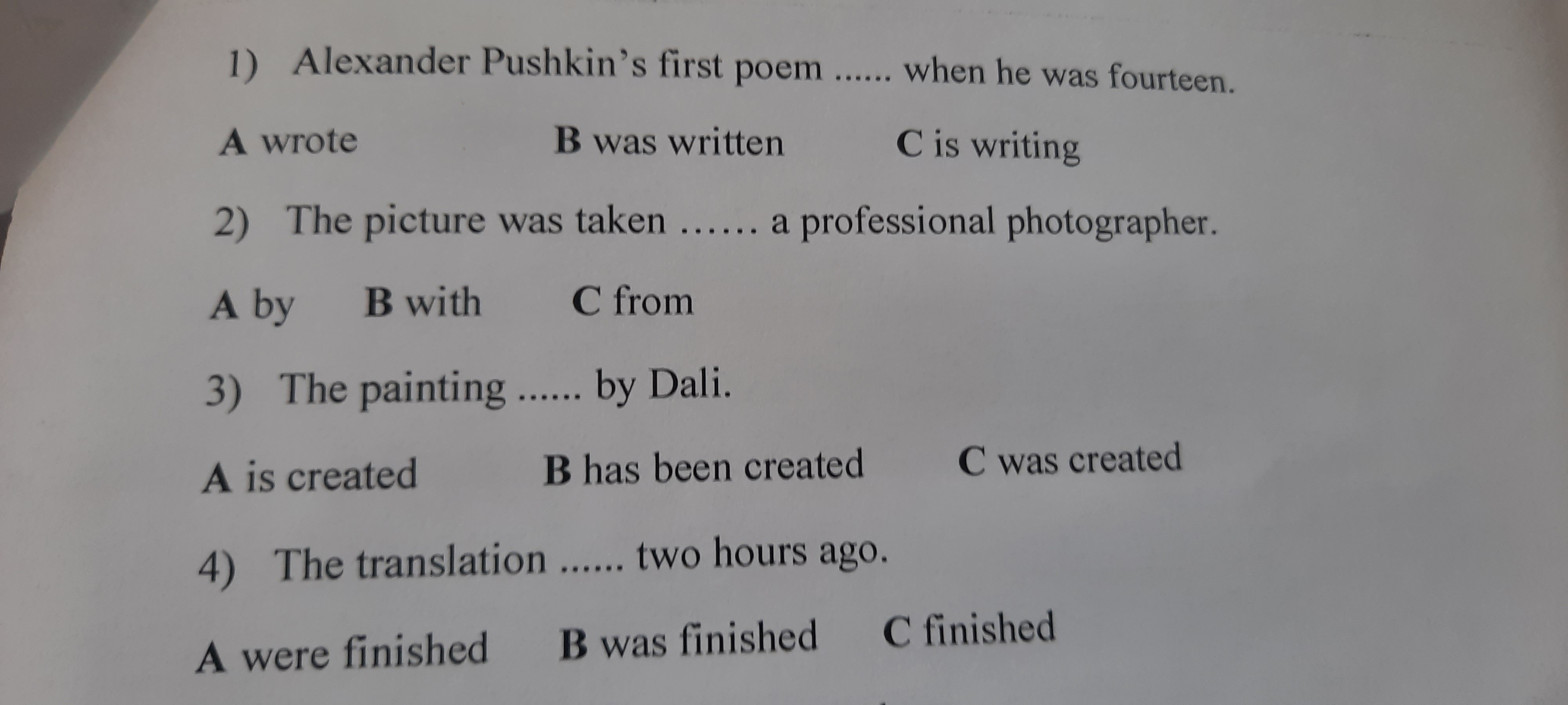 1) Alexander Pushkin's first poem ...... when he was fourteen. A wrote ...