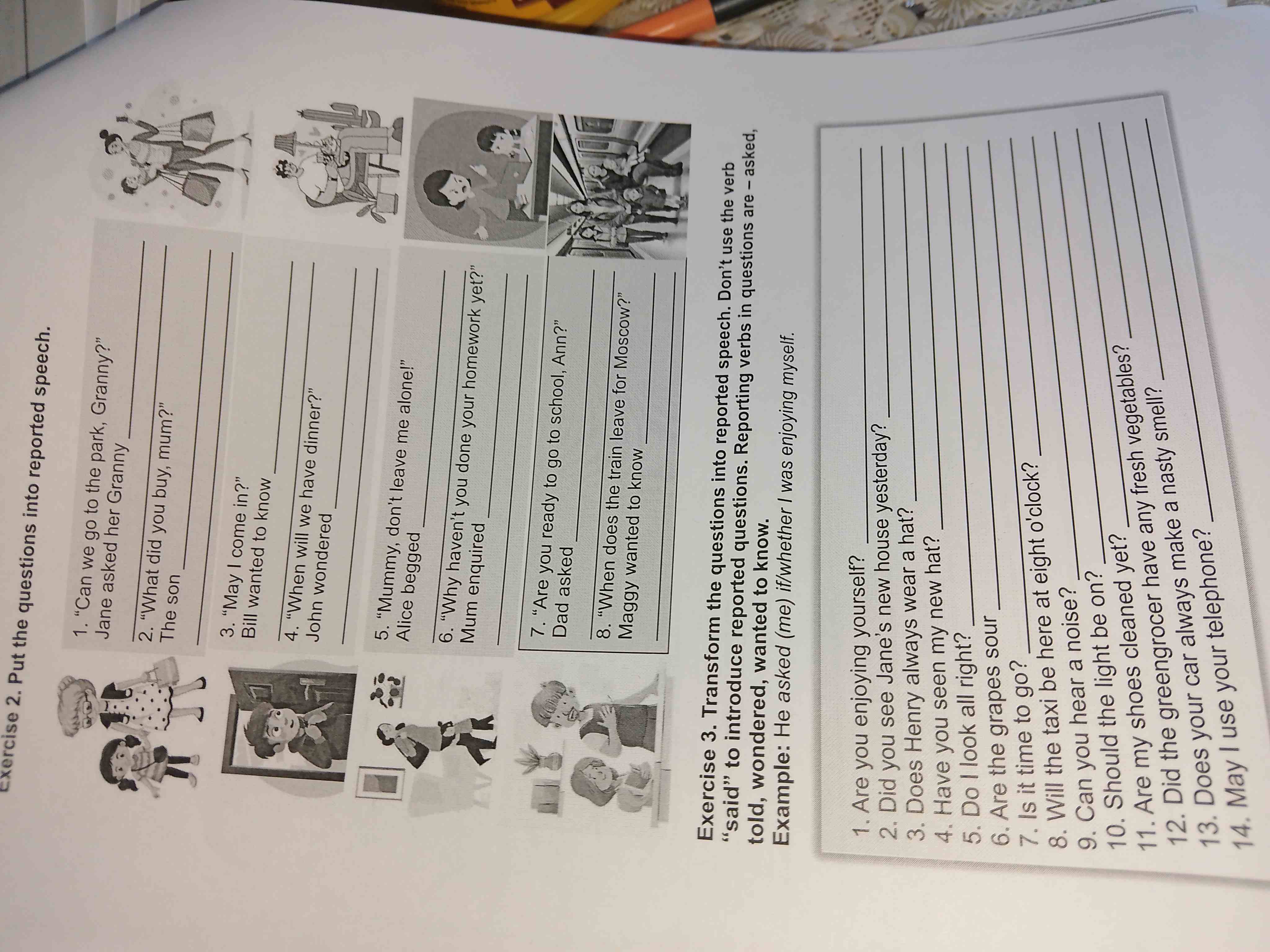 Exercise 2. Put the questions into reported speech. 1. "Can we go to ...