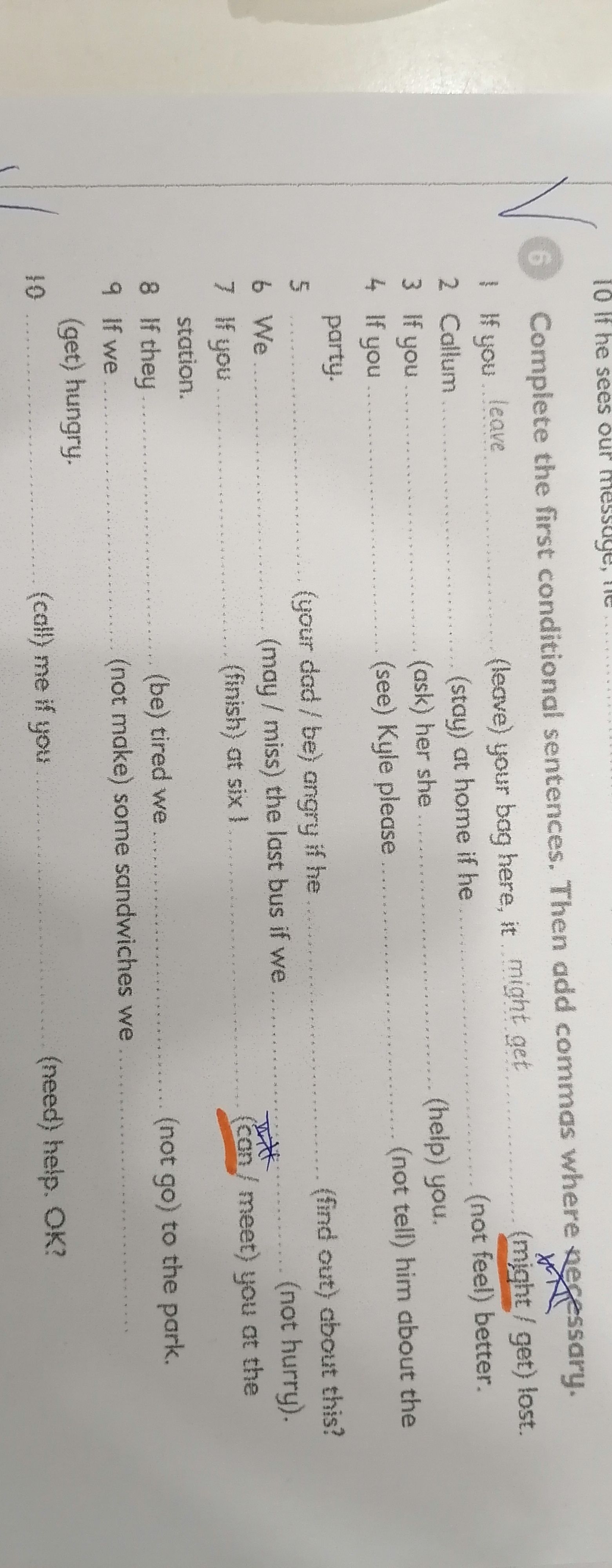 Complete the first conditional sentences. Then add commas where necessary. 1. If you leave ...