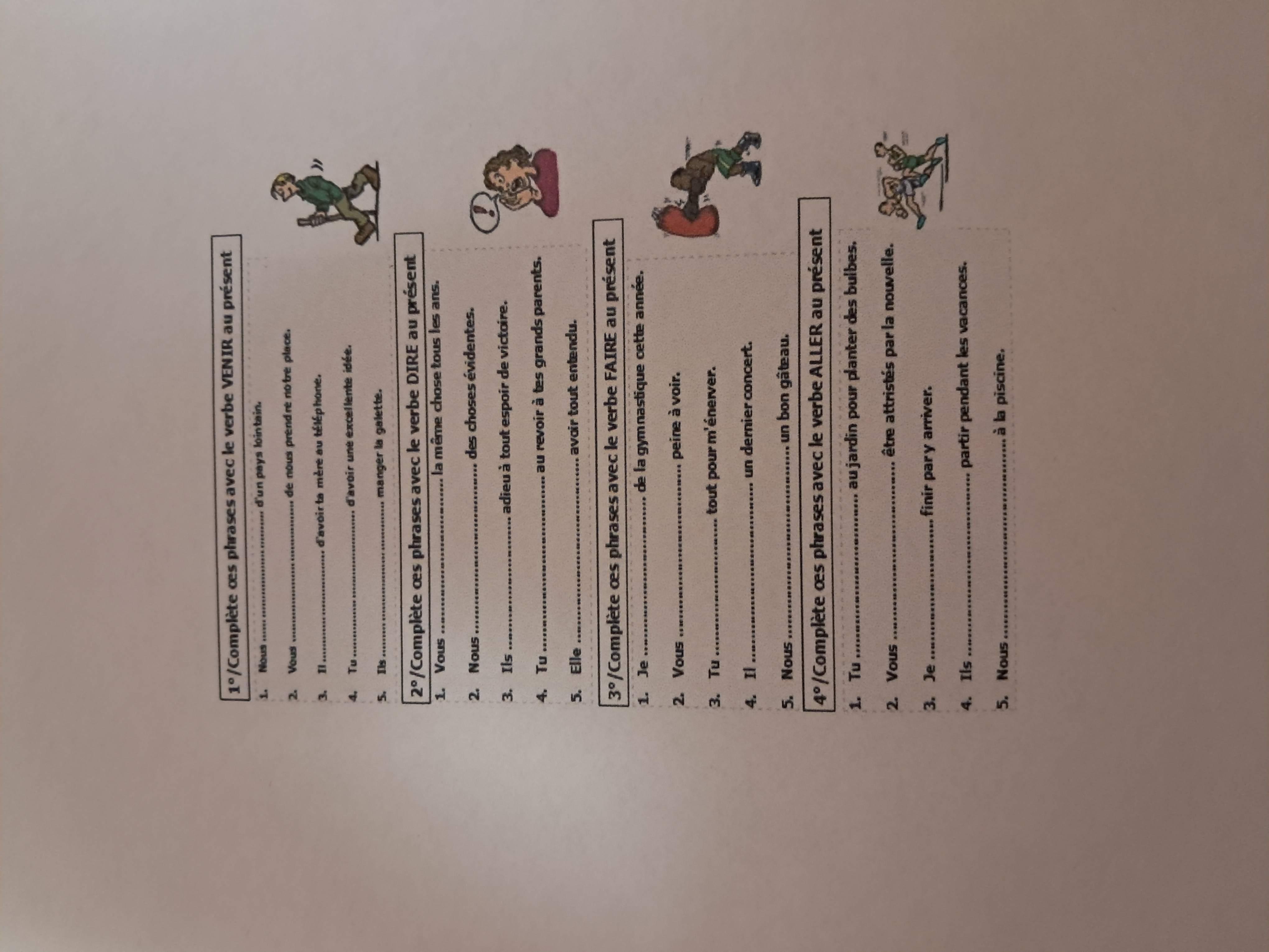 2°/Complète ces phrases avec le verbe DIRE au présent 1. Vous ...... la ...