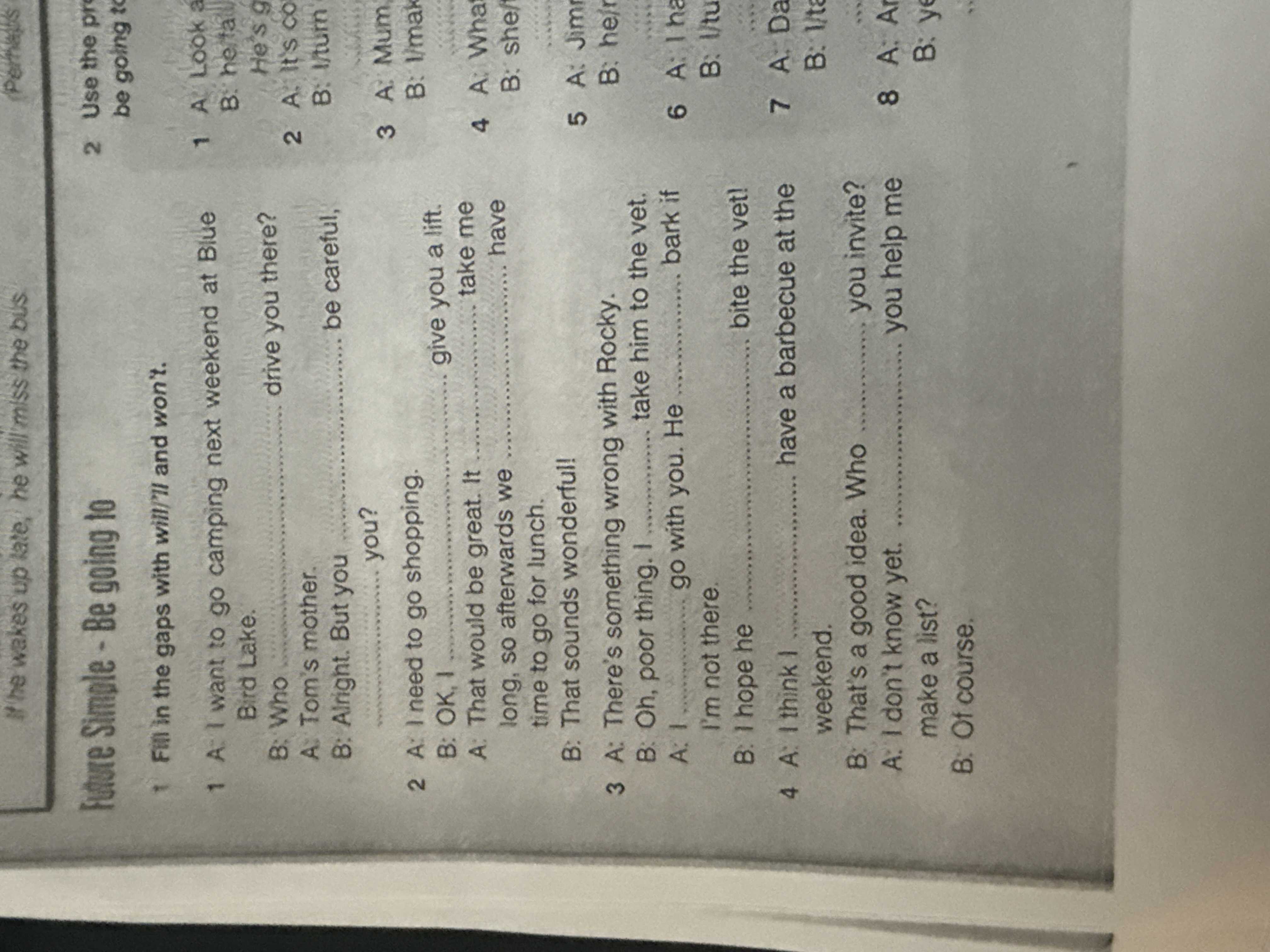 2 Use the pre be going to 1 A Look a B: he tall He's g 2 A. It's co B ...